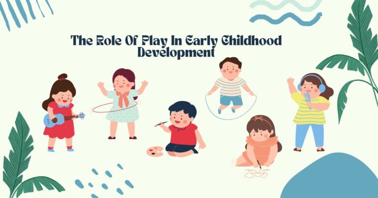 The Role Of Play In Early Childhood Development | JBM Global